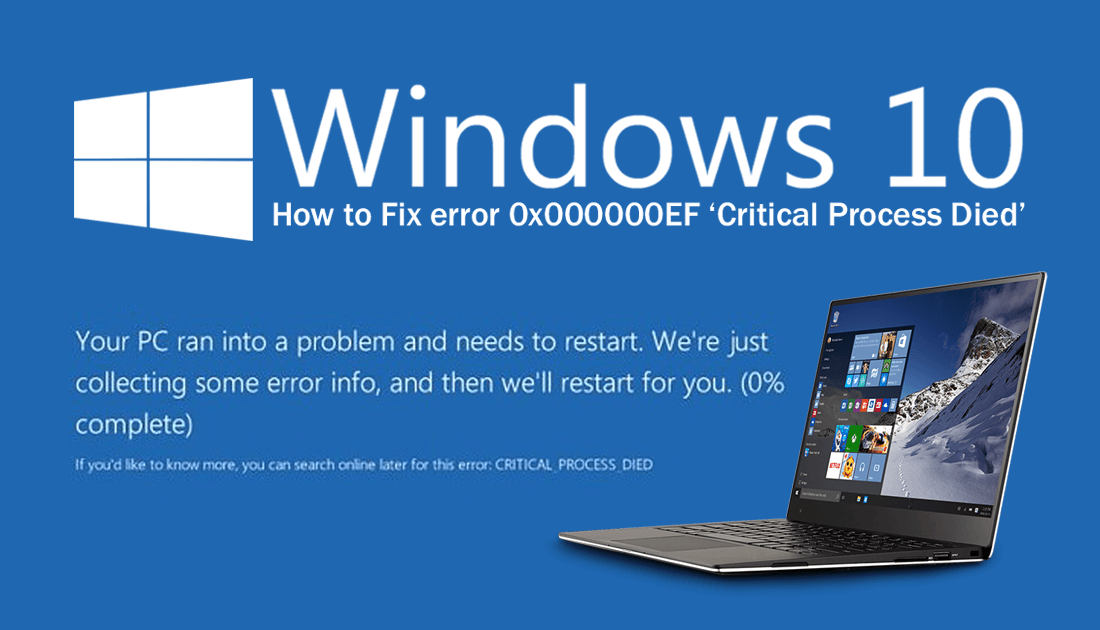 How to Fix error 0x000000EF ‘Critical Process Died’ on Windows 10 ... How to Fix error 0x000000EF ‘Critical Process Died’ on Windows 10 ...