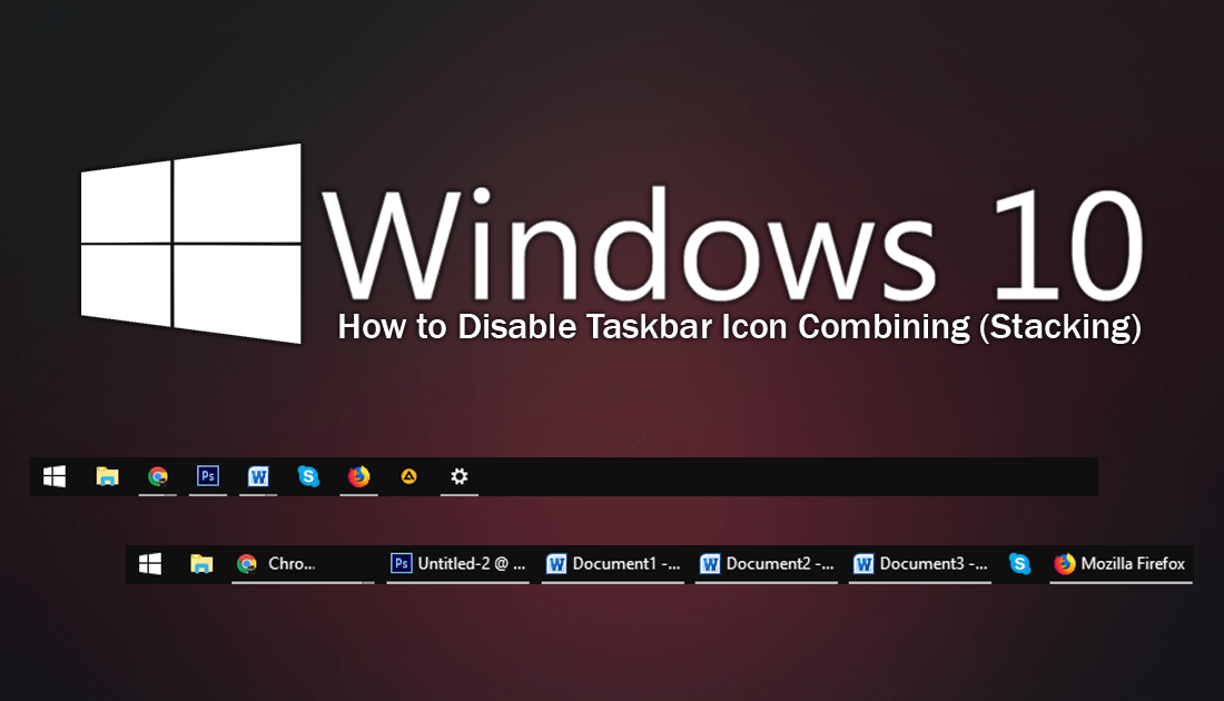 Disable Taskbar Button Combining In Windows 10 – Eroppa Disable Taskbar Button Combining In Windows 10 – Eroppa