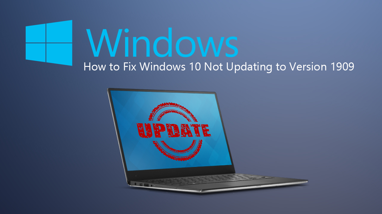 How to Fix Windows 10 Not Updating to Version 1909. (Can’t Update ... How to Fix Windows 10 Not Updating to Version 1909. (Can’t Update ...